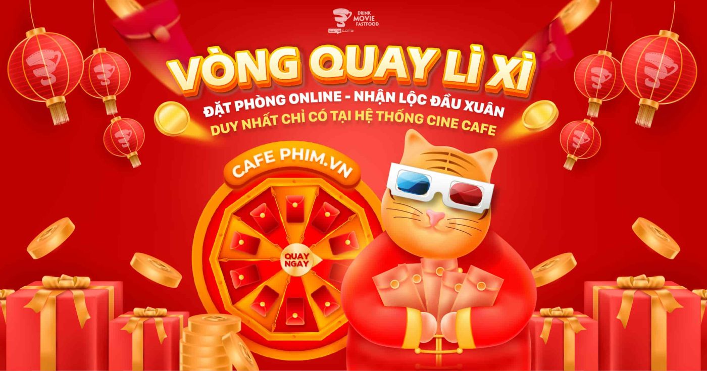 VÒNG QUAY LÌ XÌ TẠI CINECAFE - HỆ THỐNG CINE CAFE CAFE PHIM TẠI HÀ NỘI